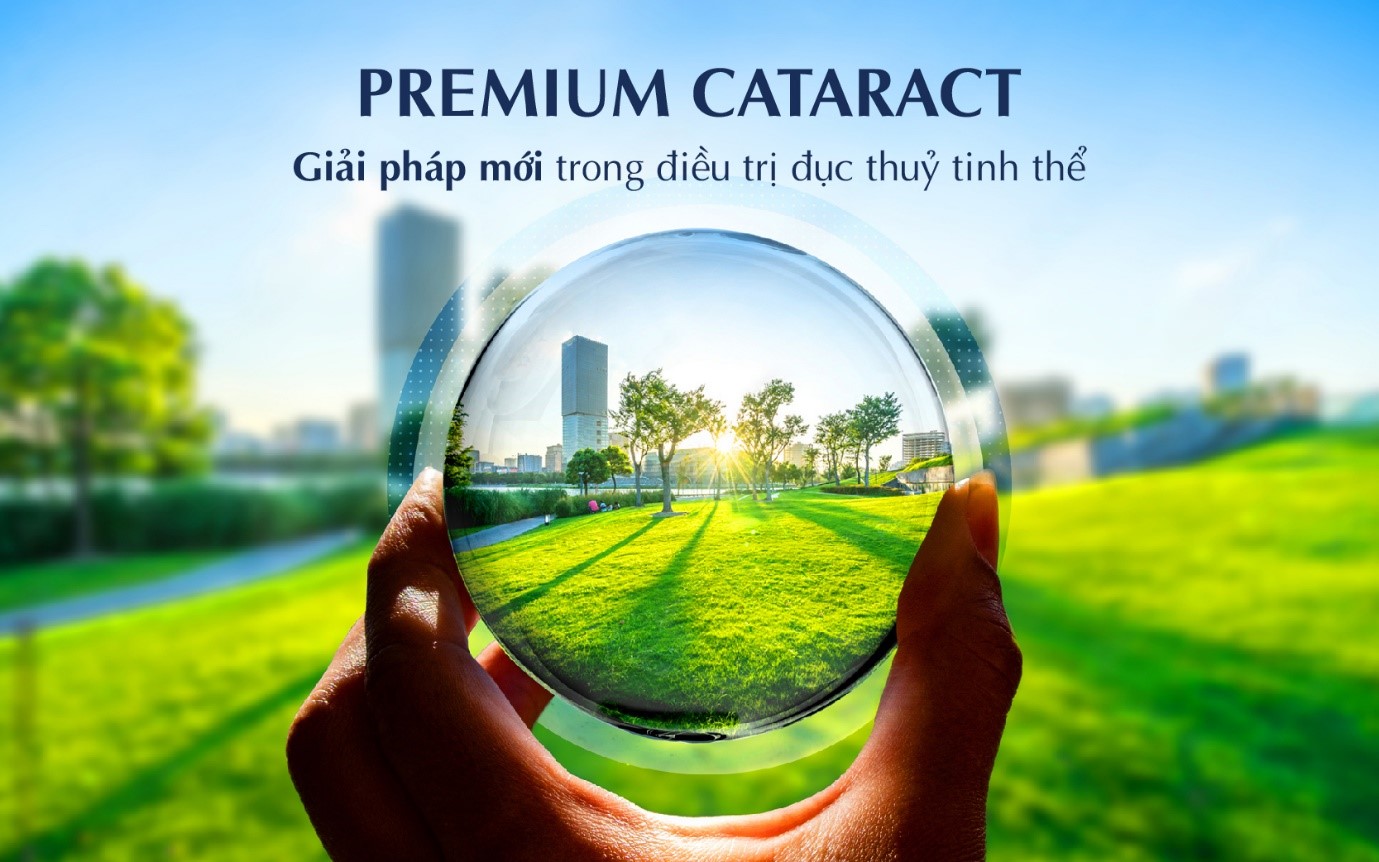 Premium Cataract – công nghệ mới trong điều trị đục thuỷ tinh thể