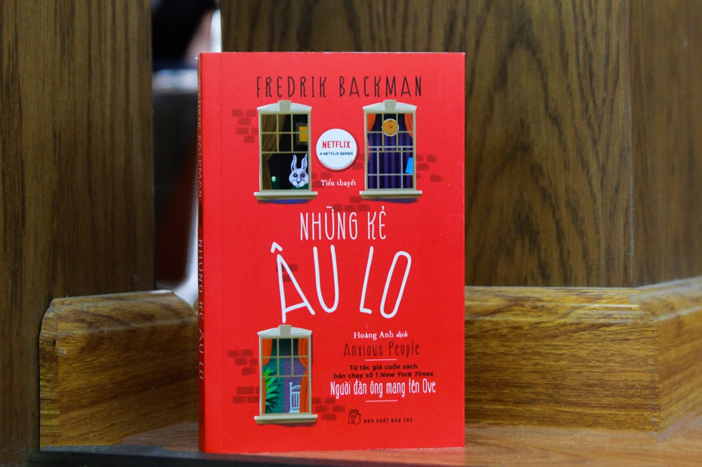 Những kẻ âu lo của nhà văn best seller Fredrik Backman có gì?