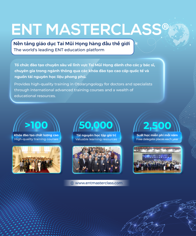 Tổ chức quốc tế chuyên đào tạo bác sĩ tai mũi họng ENT Masterclass®: Hành trình chia sẻ tri thức ...